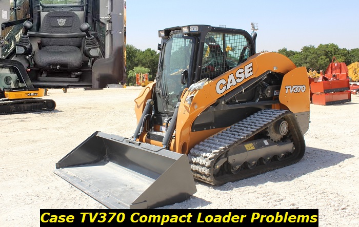Case TV370 Loader: Problems, Durability, Repairs