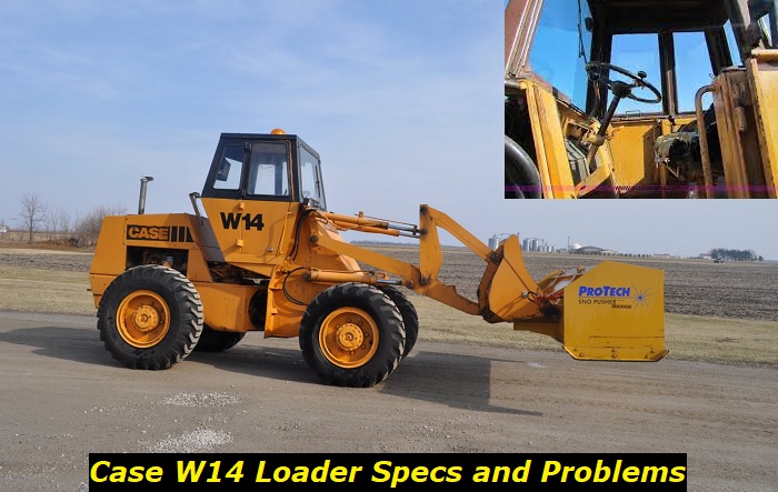 Case W14 Loader: Problems, Durability, and Specs