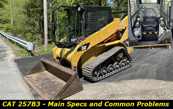 CAT 257B3: Problems, Durability, and Specs