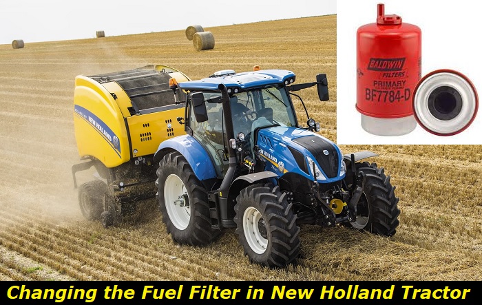 How to Change Fuel Filter in New Holland Tractor? And When Is It Needed?