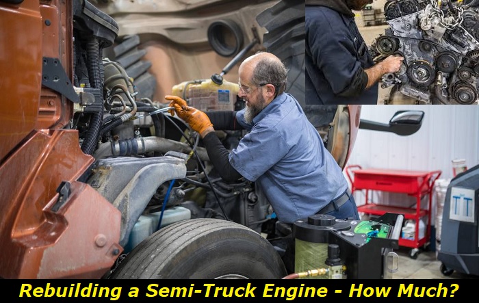 Semi-Truck Engine Rebuilt Cost and Things to Consider